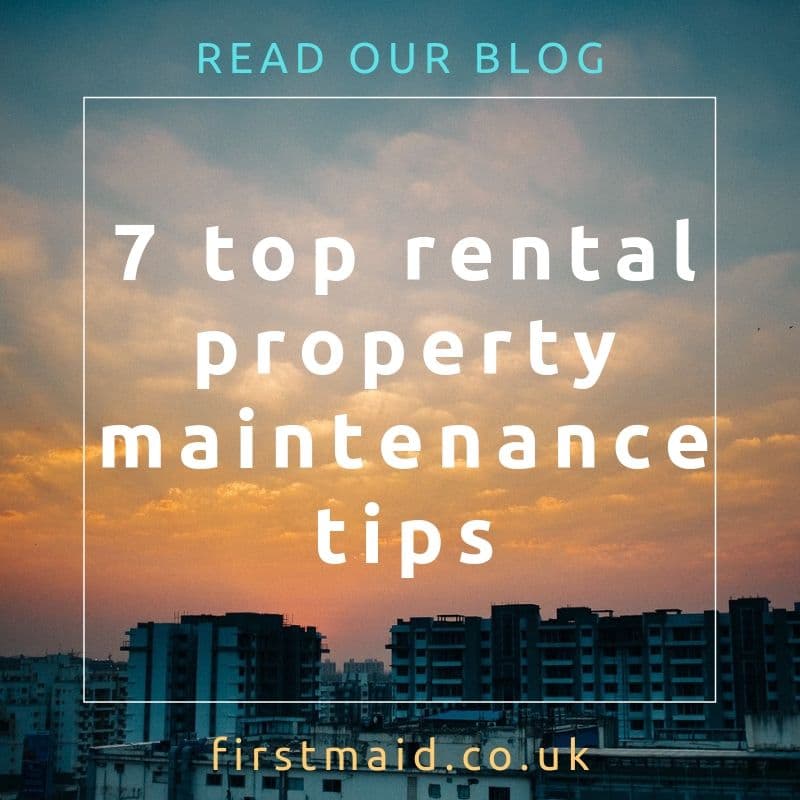7 top rental property maintenance tips - FirstMaid | Manchester Cleaners